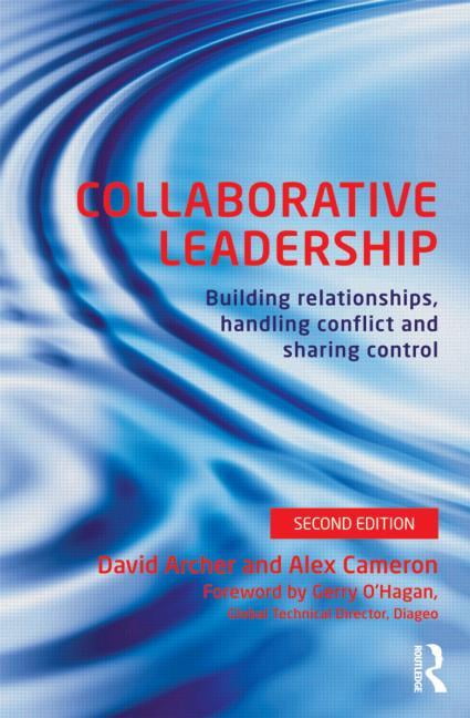 Collaborative Leadership: Building Relationships, Handling Conflict and ...