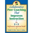Collaborative Peer Coaching That Improves Instruction: The 2 + 2 ...