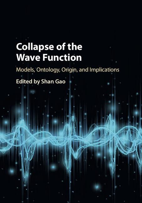 Collapse of the Wave Function: Models, Ontology, Origin, and ...