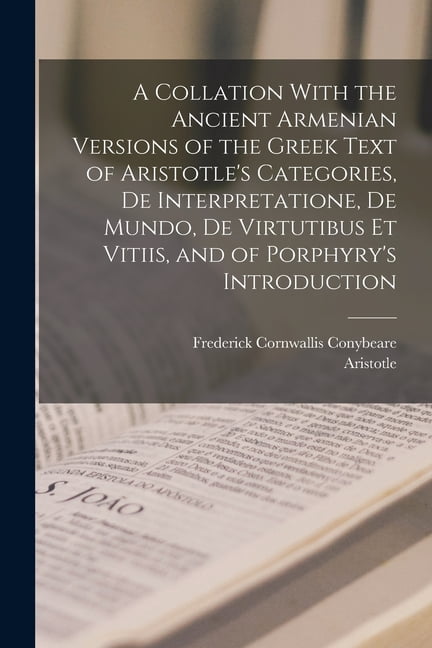 A Collation With the Ancient Armenian Versions of the Greek Text of ...