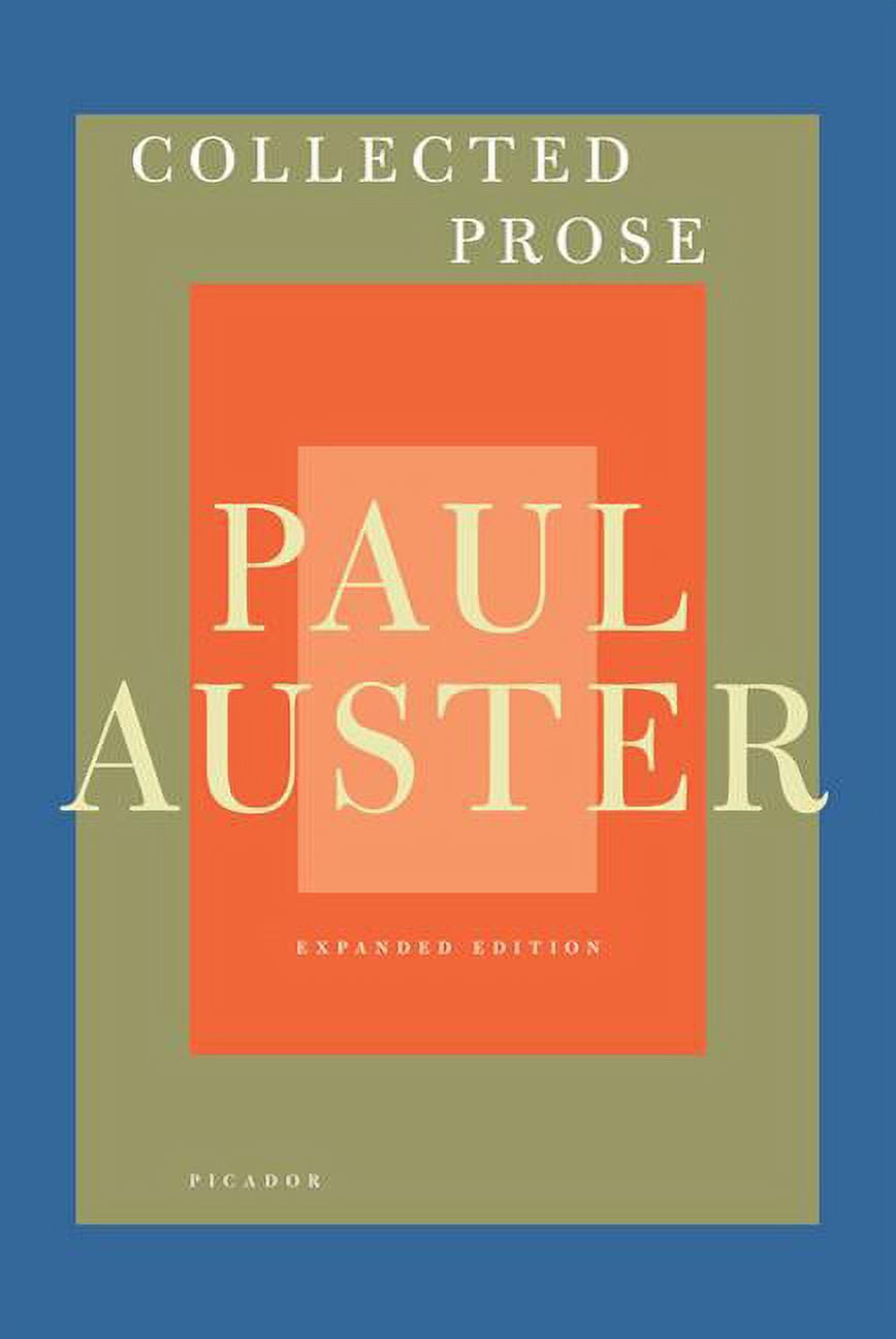 Collected Prose: Autobiographical Writings, True Stories, Critical ...