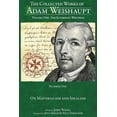 Collected Works of Adam Weishaupt Volume One: On Materialism and ...