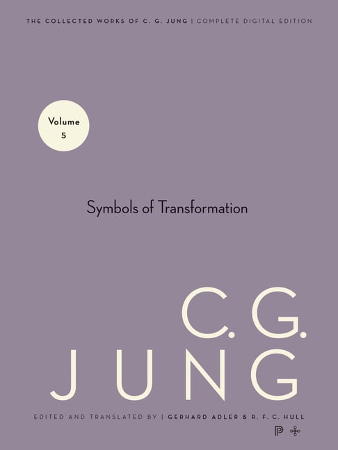 Collected Works of C. G. Jung, Volume 5: Symbols of Transformation ...