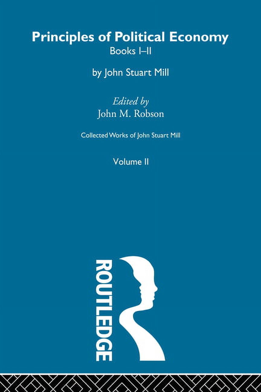 Collected Works of John Stuart Mill Collected Works of John Stuart Mill ...