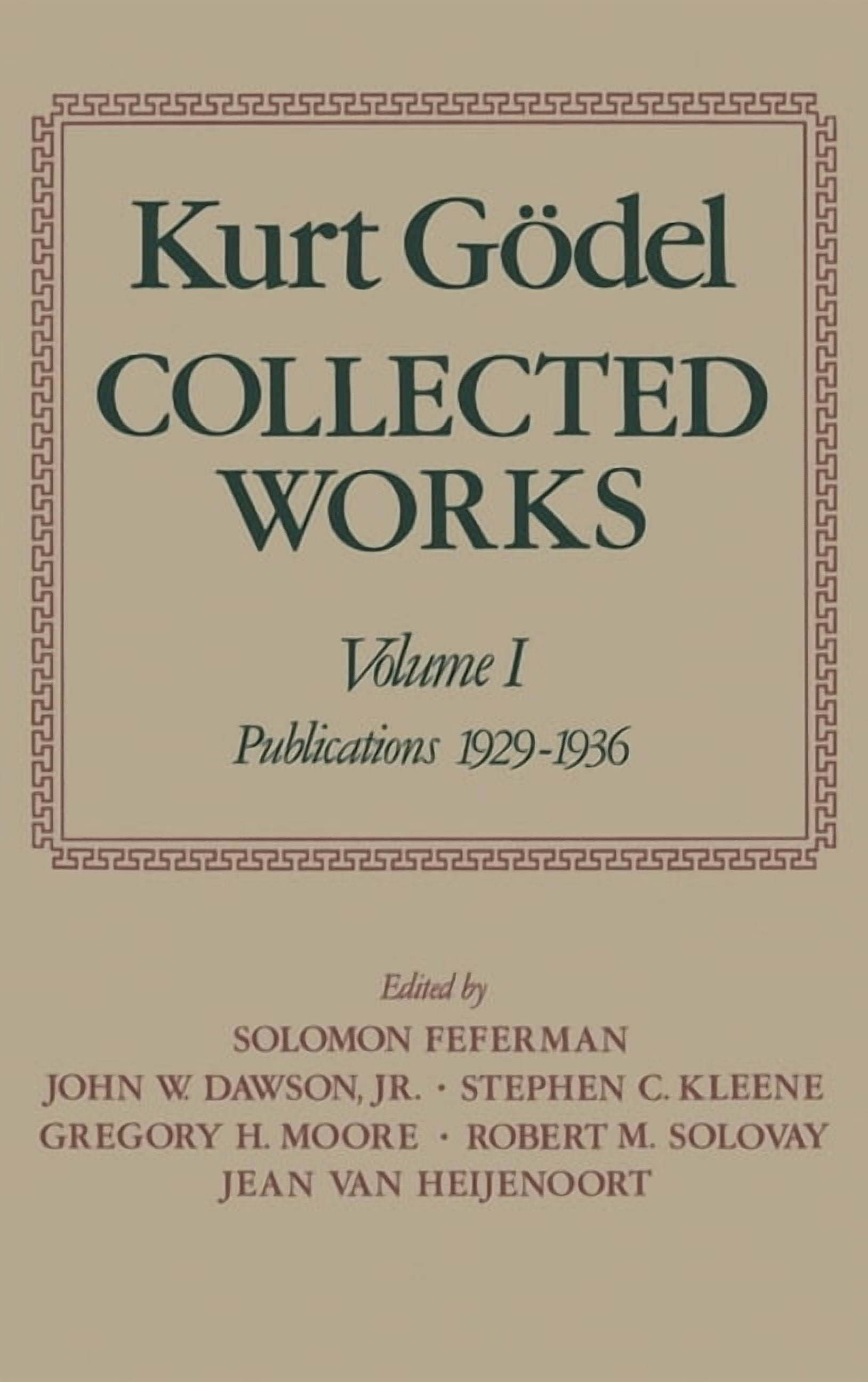 Collected Works of Kurt Godel Collected Works: Publications 1929-1936 ...