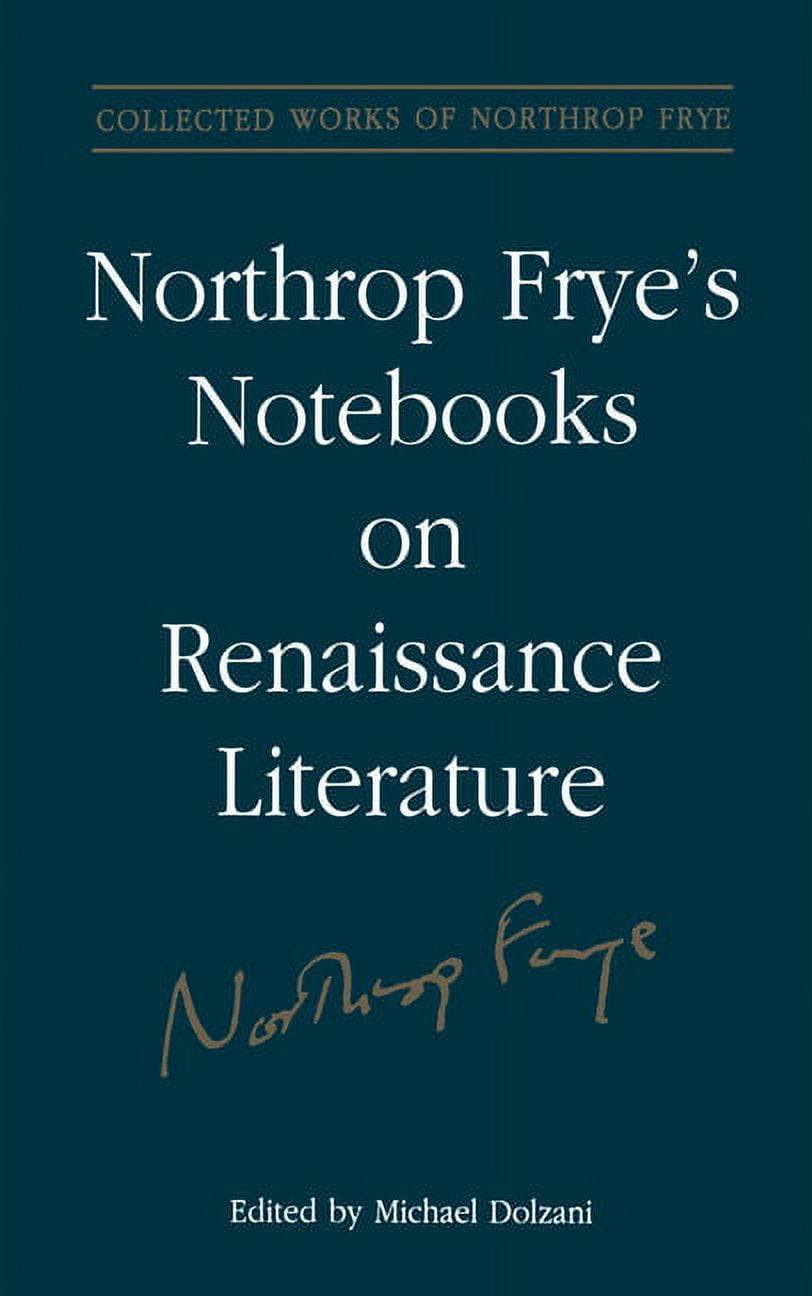 Collected Works of Northrop Frye: Northrop Frye's Notebooks on ...
