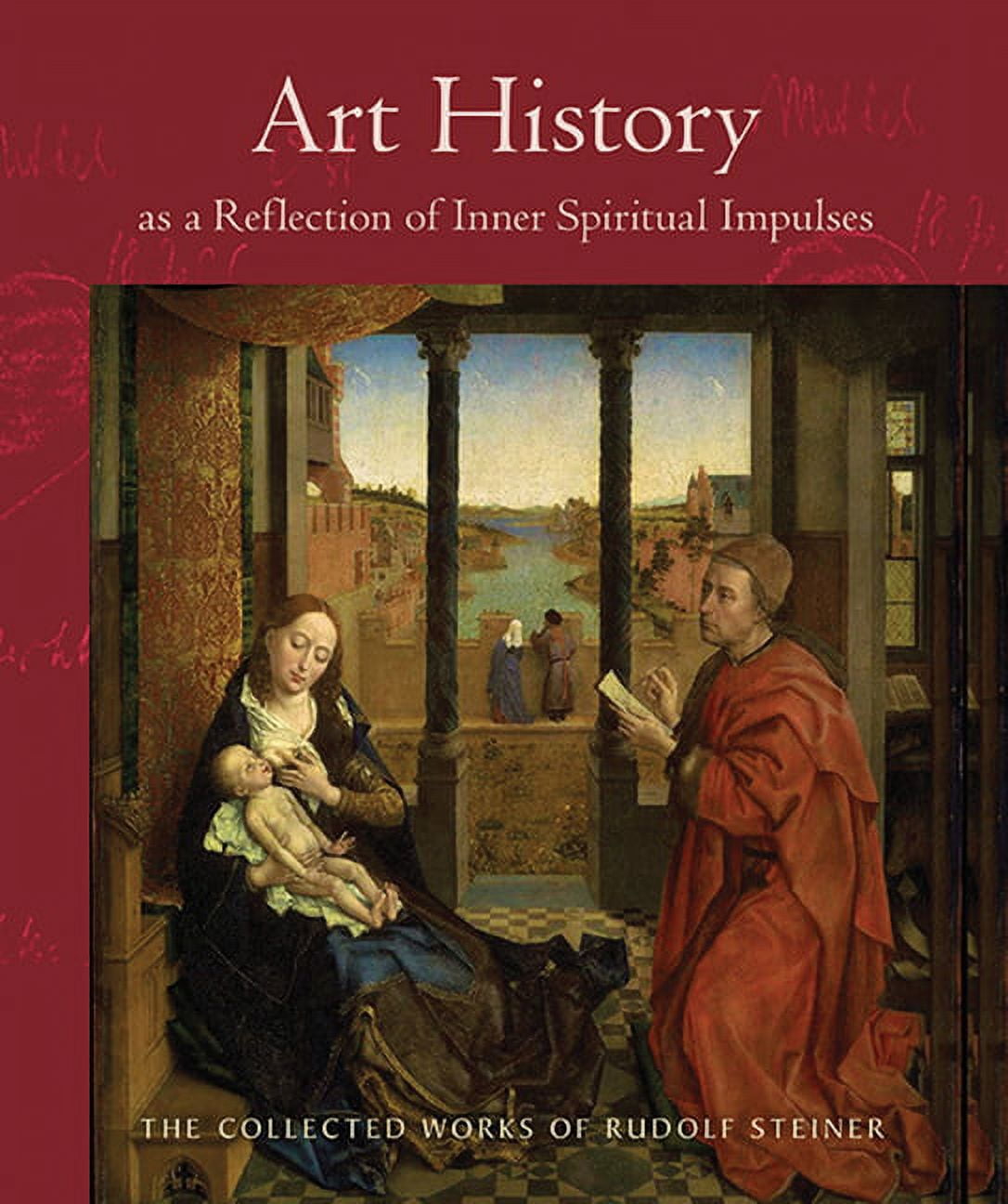Collected Works of Rudolf Steiner Art History as a Reflection of Inner ...