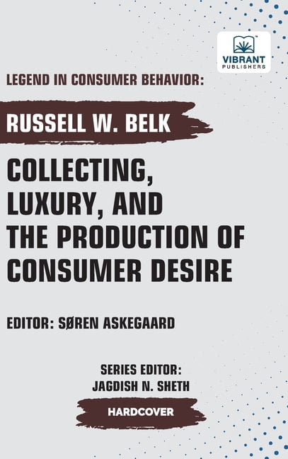 Collecting, Luxury, and the Production of Consumer Desire, (Hardcover ...