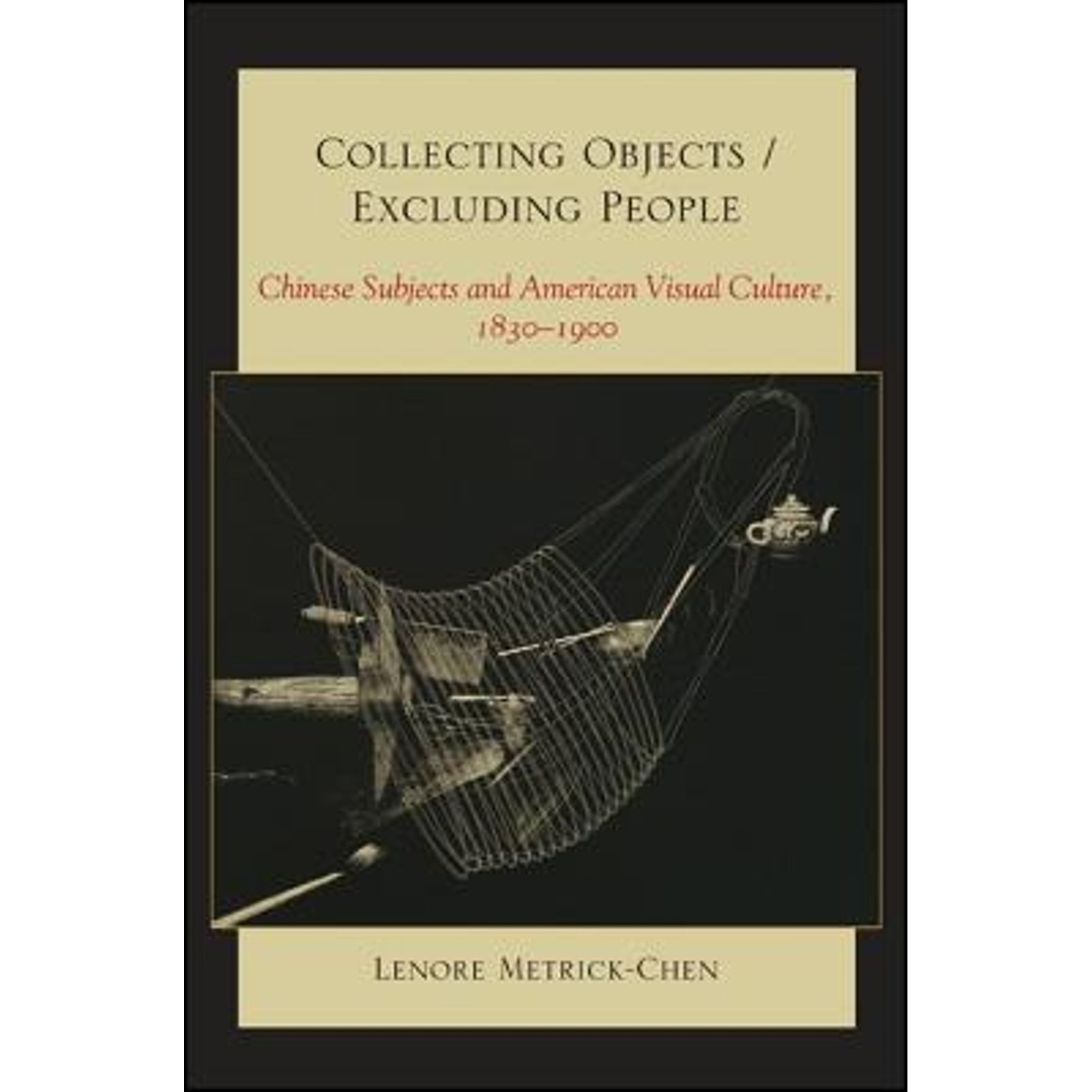 Pre-Owned Collecting Objects/Excluding People : Chinese Subjects and ...