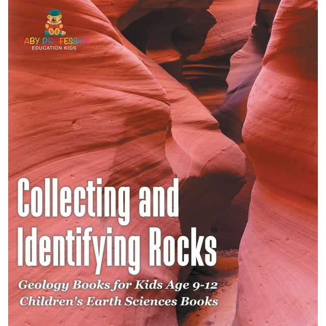 Collecting and Identifying Rocks - Geology Books for Kids Age 9-12 Children's Earth Sciences ...