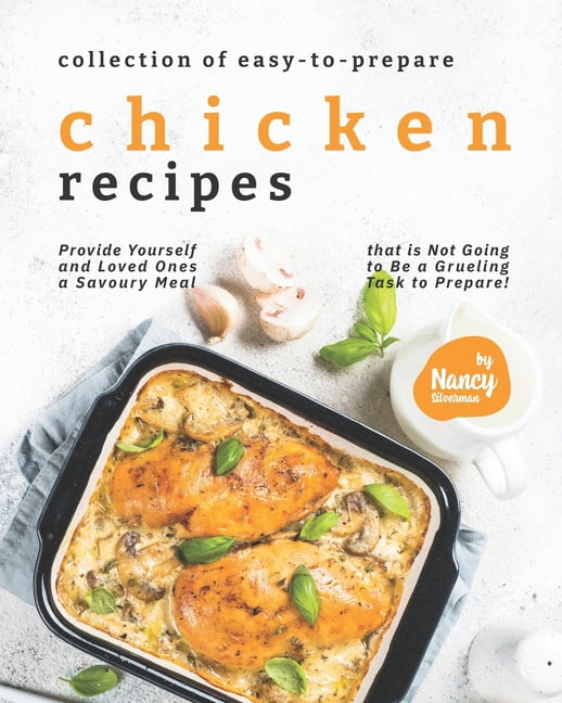 Collection of Easy-to-Prepare Chicken Recipes! : Provide Yourself and ...