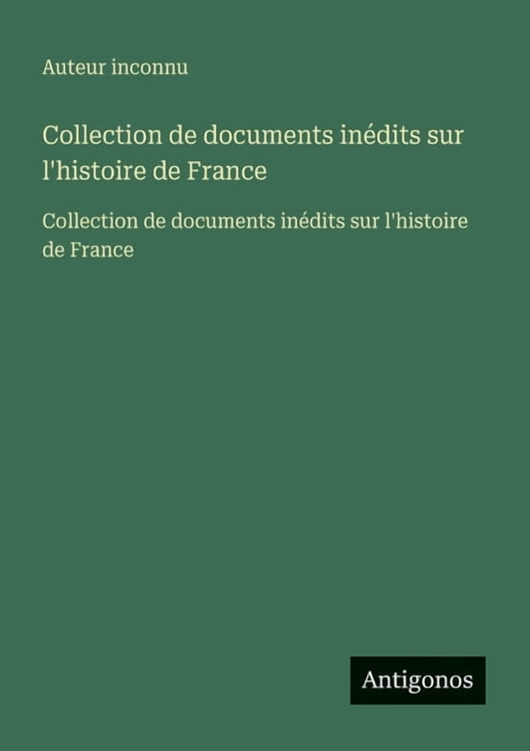 Collection de documents inÃ©dits sur l'histoire de France: Collection ...