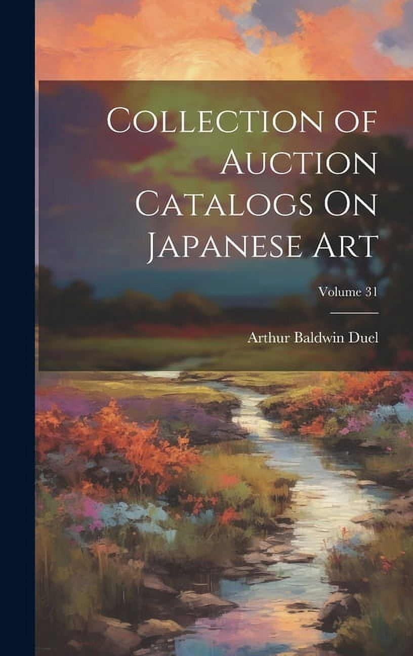 Collection of Auction Catalogs On Japanese Art; Volume 31 (Hardcover ...