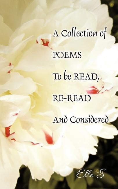 Collection of Poems to Be Read, Re-read and Considered - Walmart.com