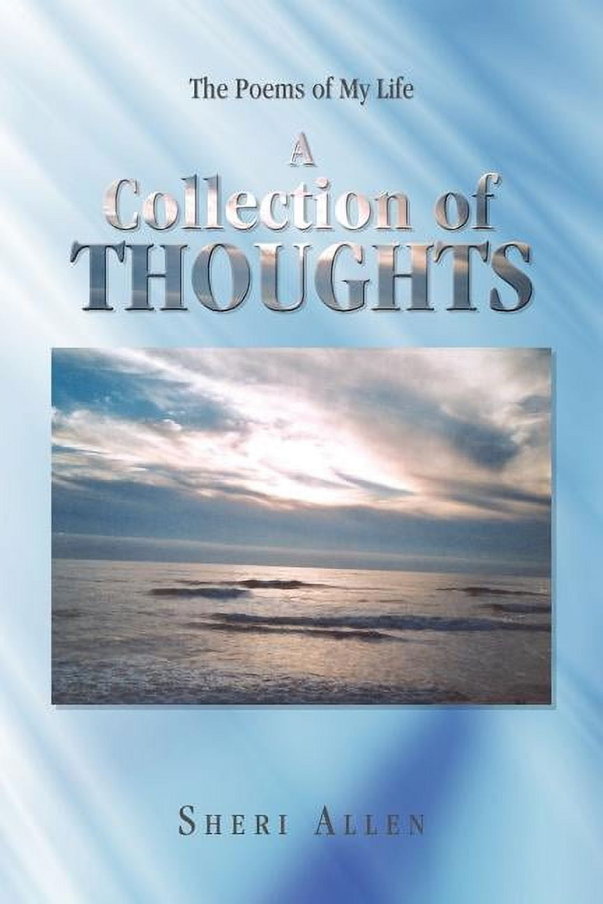Collection of Thoughts : The Poems of My Life - Walmart.com