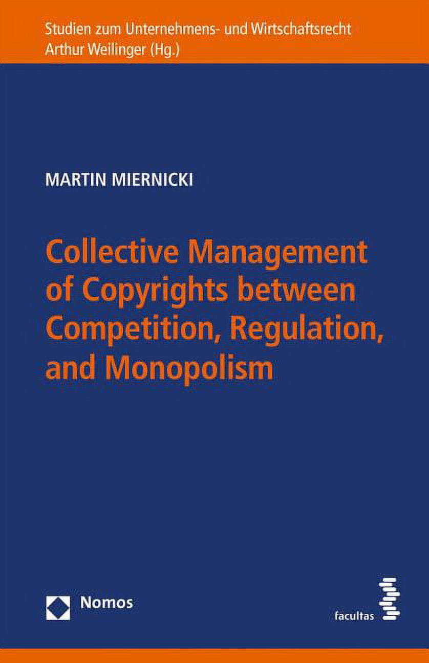 Collective Management of Copyrights between Competition, Regulation ...