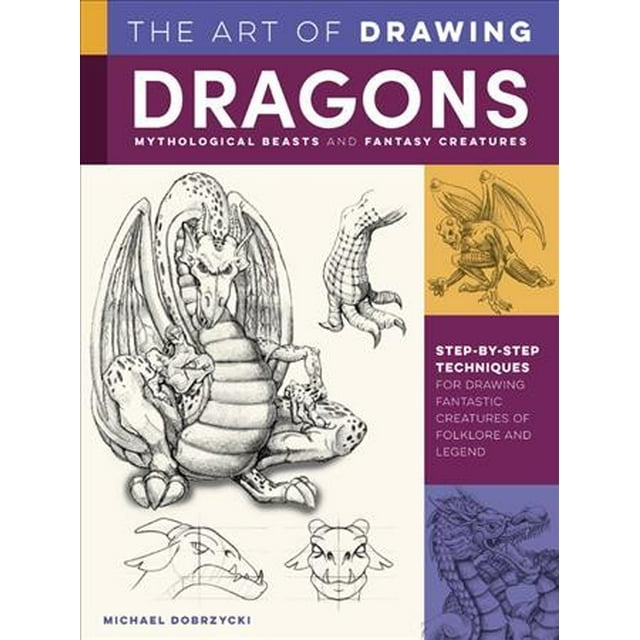 Collector's Series: The Art of Drawing Dragons, Mythological Beasts, and Fantasy Creatures ...