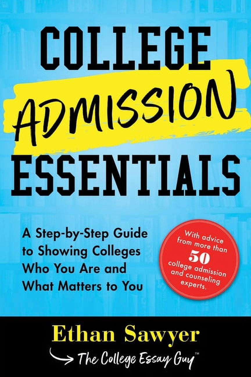 College Admission Essentials: A Step-By-Step Guide to Showing Colleges ...