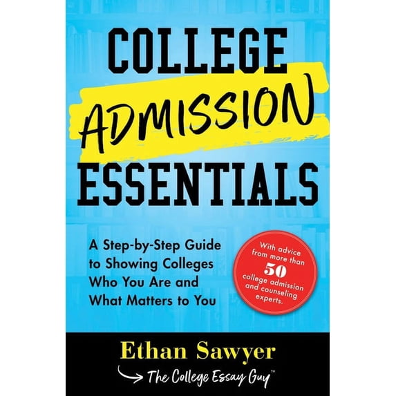 College Admission Essentials: A Step-By-Step Guide to Showing Colleges ...