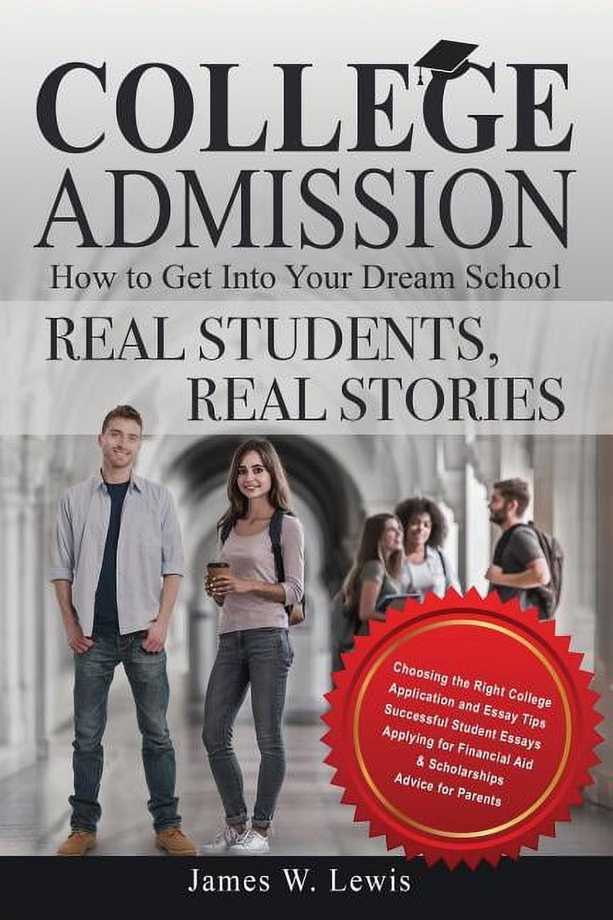College Admission-How to Get Into Your Dream School: Real Students ...
