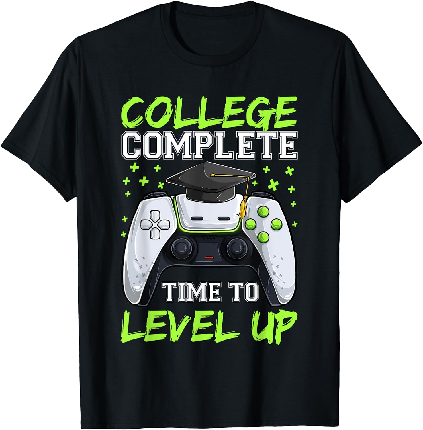 College Complete Time To Level Up Shirt Funny Men Graduation T-Shirt ...