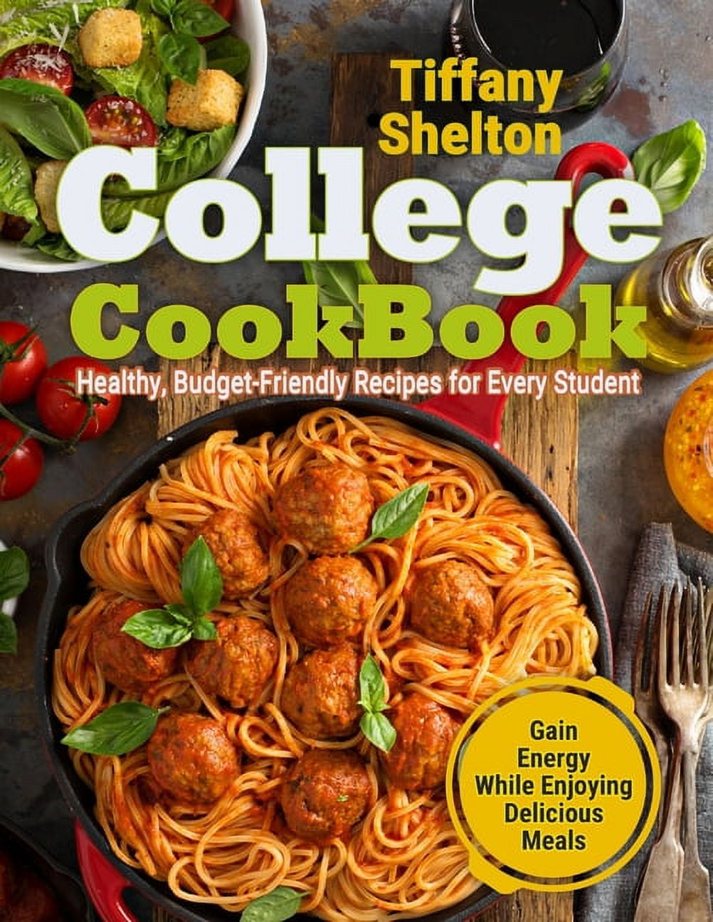 College Cookbook: Healthy, Budget-Friendly Recipes for Every Student ...