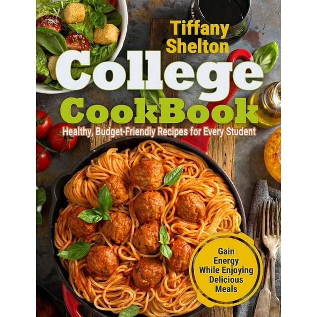 College Cookbook: Healthy, Budget-Friendly Recipes for Every Student ...
