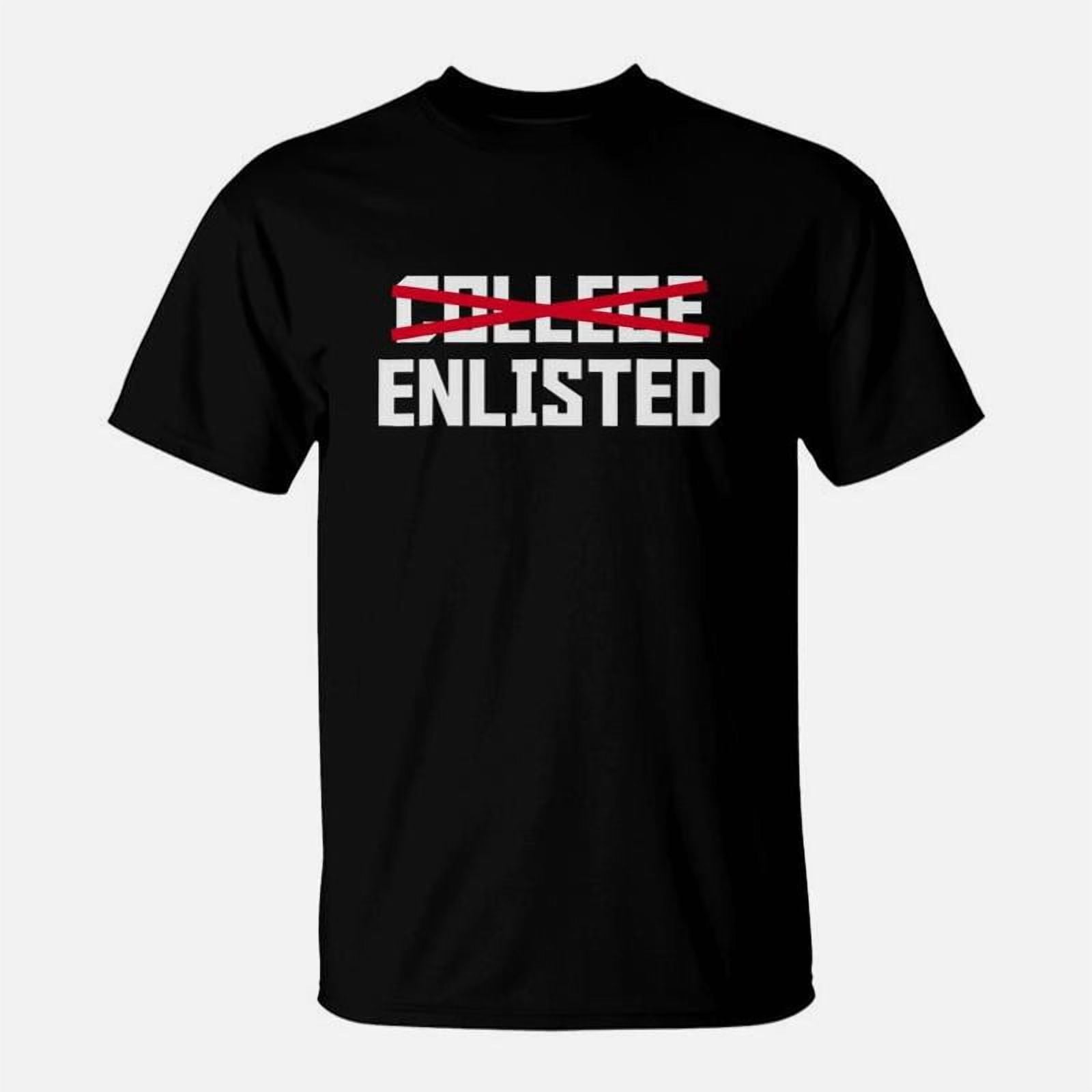 College Enlisted Tshirt Funny Veteran Day Gifts TShirt - Walmart.com