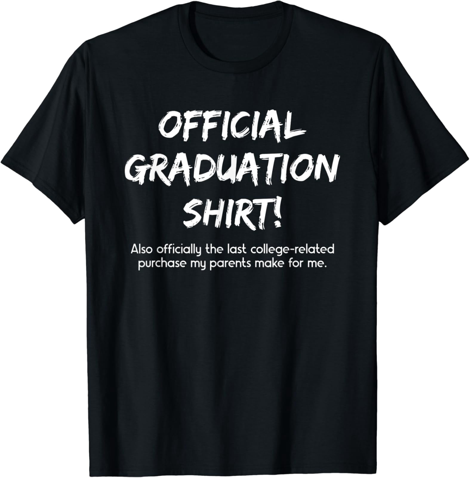 College Graduation Shirt Parents Purchase Graduate T-Shirt All Size S ...