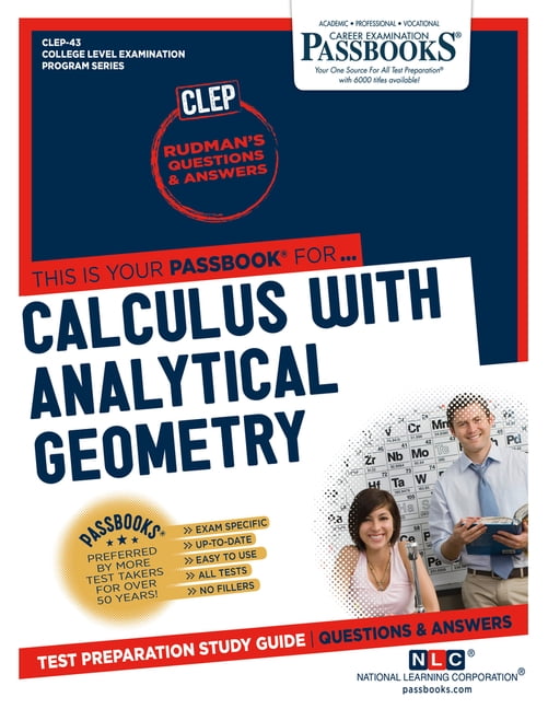 College Level Examination Program Calculus with Analytical Geometry (Clep-43): Passbooks Study ...