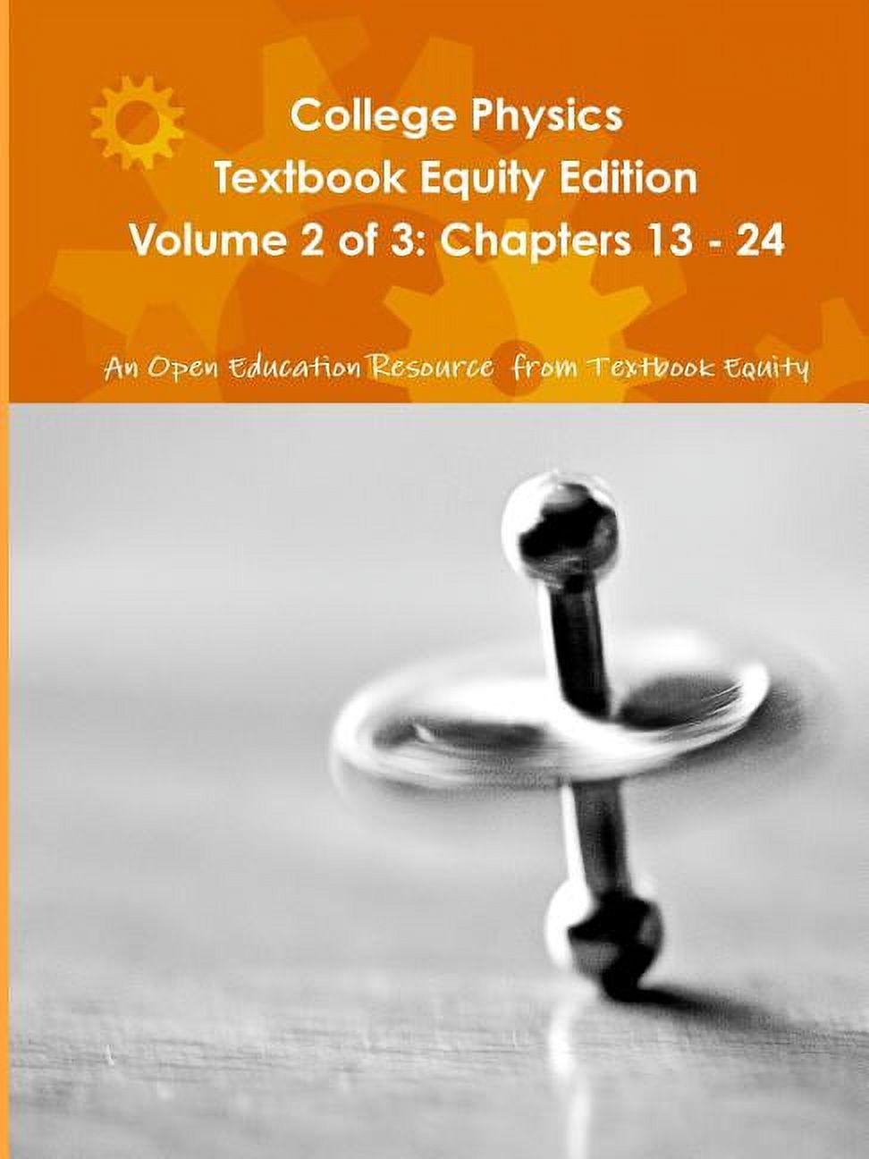 College Physics Textbook Equity Edition Volume 2 of 3: Chapters 13 - 24 ...