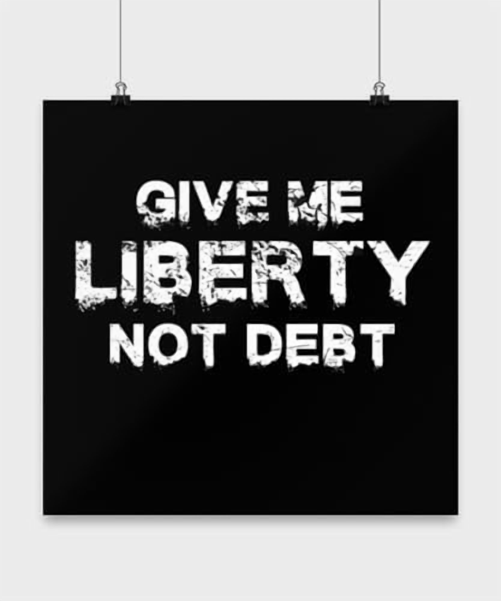 Funny Liberty Not Debt Wall Art - Dorm Room Decor - 13x13 Poster Print ...