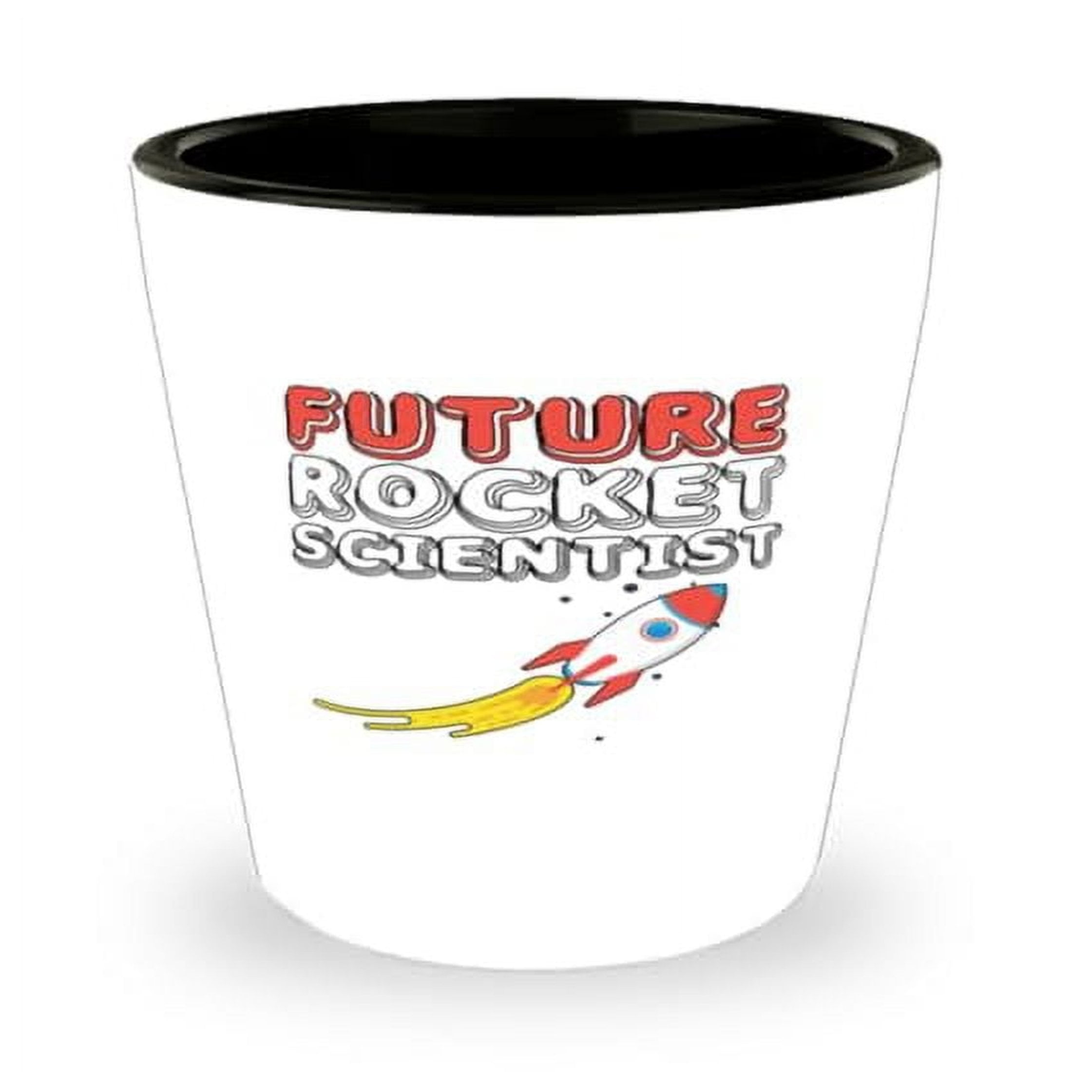 College Student Shot Glass - Future Rocket Scientist, 1.5oz Mini ...