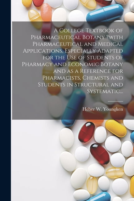 A College Textbook of Pharmaceutical Botany ?with Pharmaceutical and ...