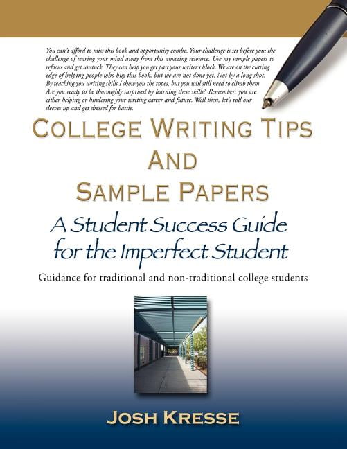 College Writing Tips and Sample Papers: A Student Success Guide for the ...