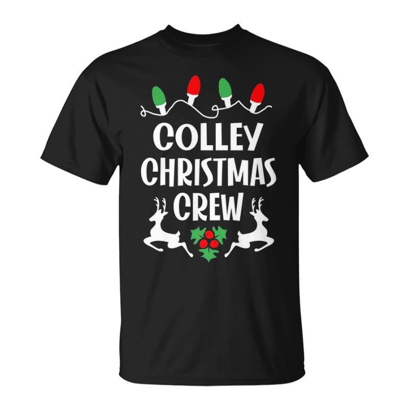 Colley Name Gift Christmas Crew Colley Unisex TShirt - Walmart.com