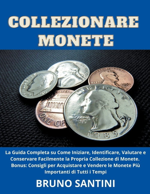 Collezionare Monete: La Guida Completa su Come Iniziare, Identificare ...