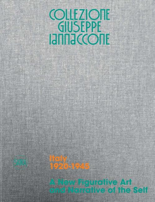 Collezione Giuseppe Iannaccone : Italy 1920-1945: A New Figurative Art ...