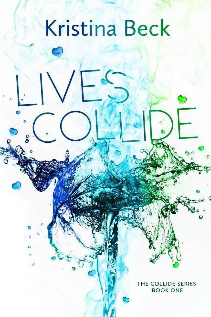 Collide Lives Collide: Collide Series Book One, Book 1, (Paperback ...