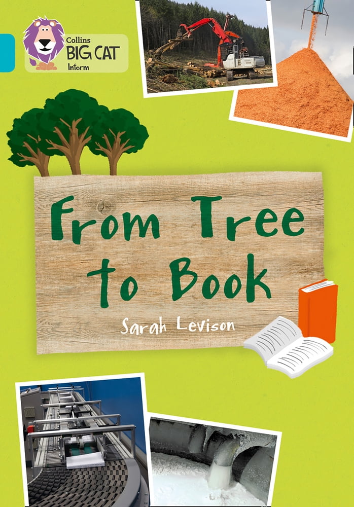 Collins Big Cat: Collins Big Cat — From Tree To Book: Turquoise/Band 07 ...
