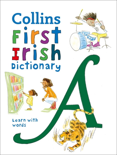 Collins First Dictionaries First Irish Dictionary: 500 First Words for ...