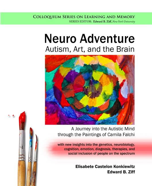 Colloquium Learning and Memory: Neuro Adventure: Autism, Art, and the ...