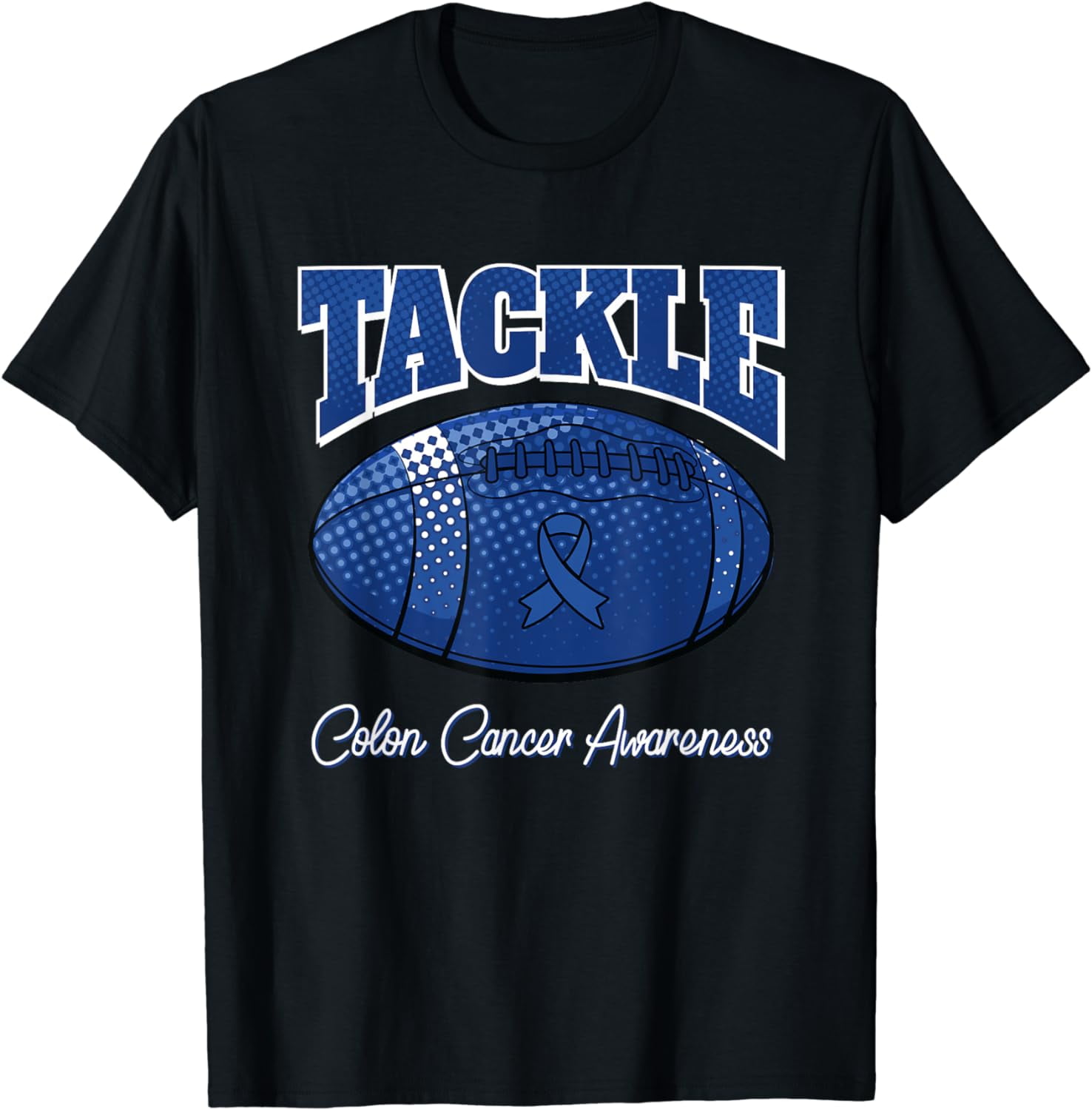 Colon Cancer Awareness Month Tackle Football Blue Ribbon T-Shirt ...