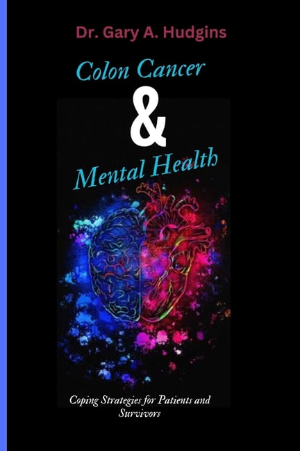 Colon Cancer and Mental Health: Coping Strategies for Patients and ...