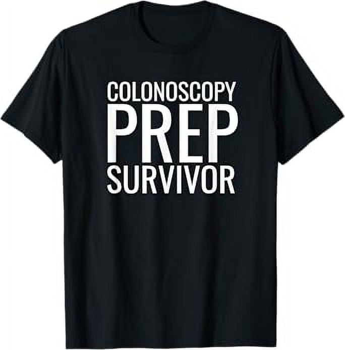 Colon Drink Prep Survivor GI Endoscopy Colonoscopy Joke T-Shirt ...