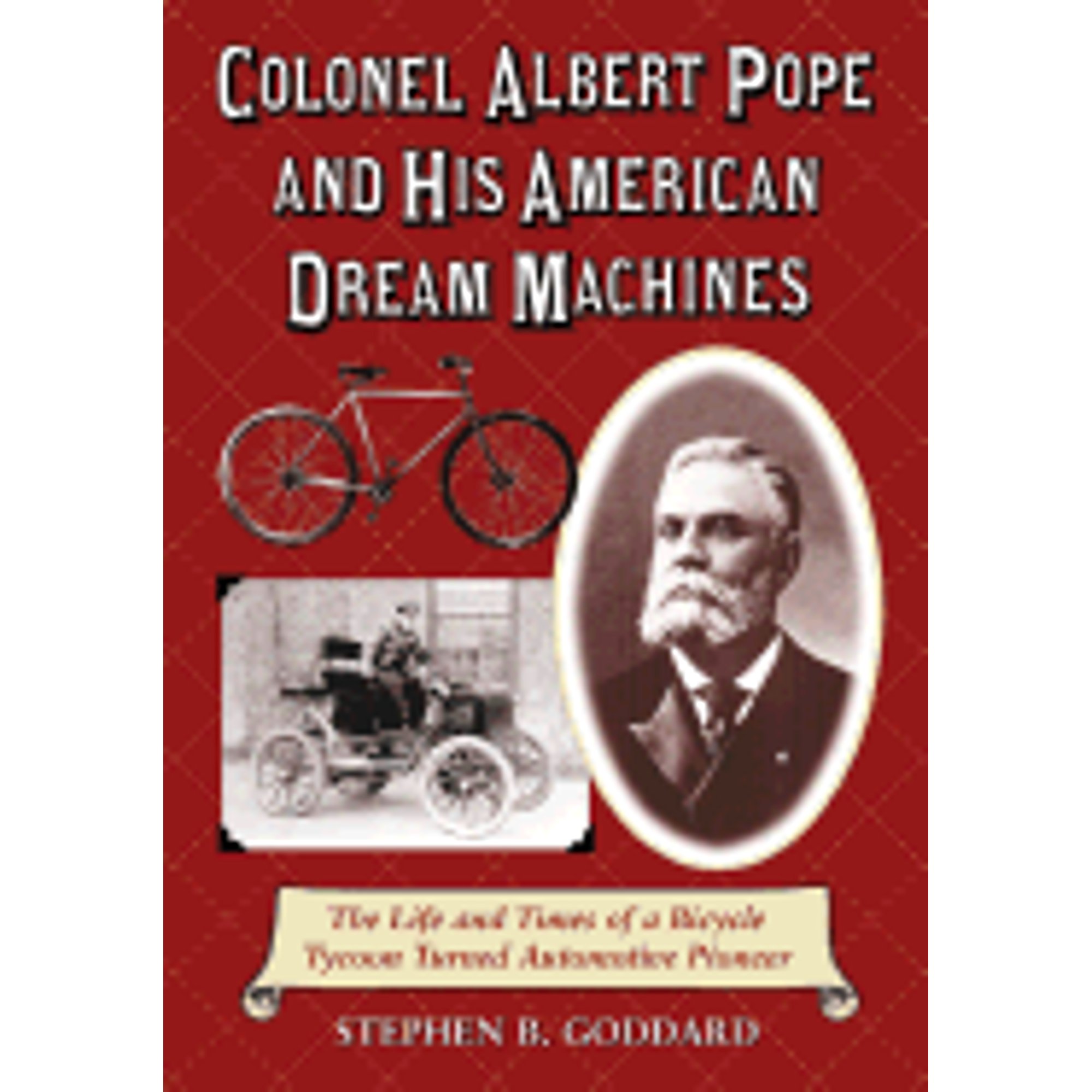 Pre-Owned Colonel Albert Pope and His American Dream Machines: The Life ...