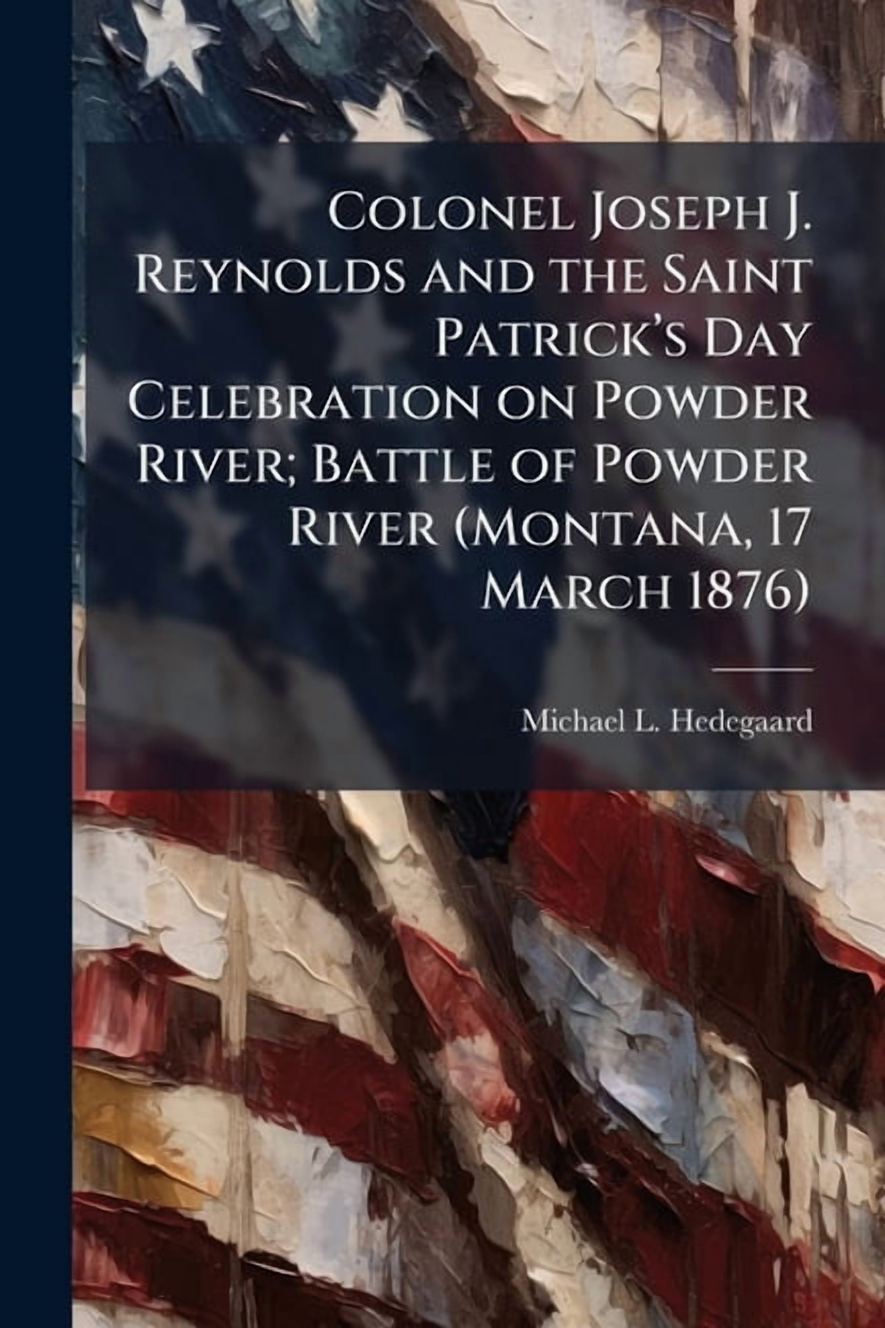 Colonel Joseph J. Reynolds and the Saint PatrickÃ¢€(TM)s Day ...