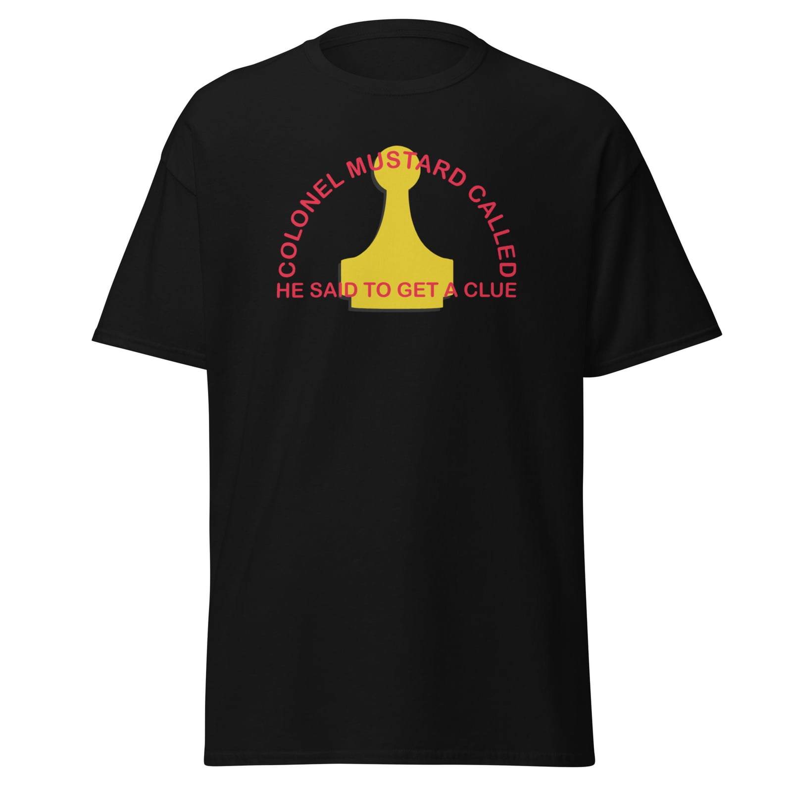 Colonel Mustard Called He Said Get Clue Funny Tshirt - Board Game Joke ...