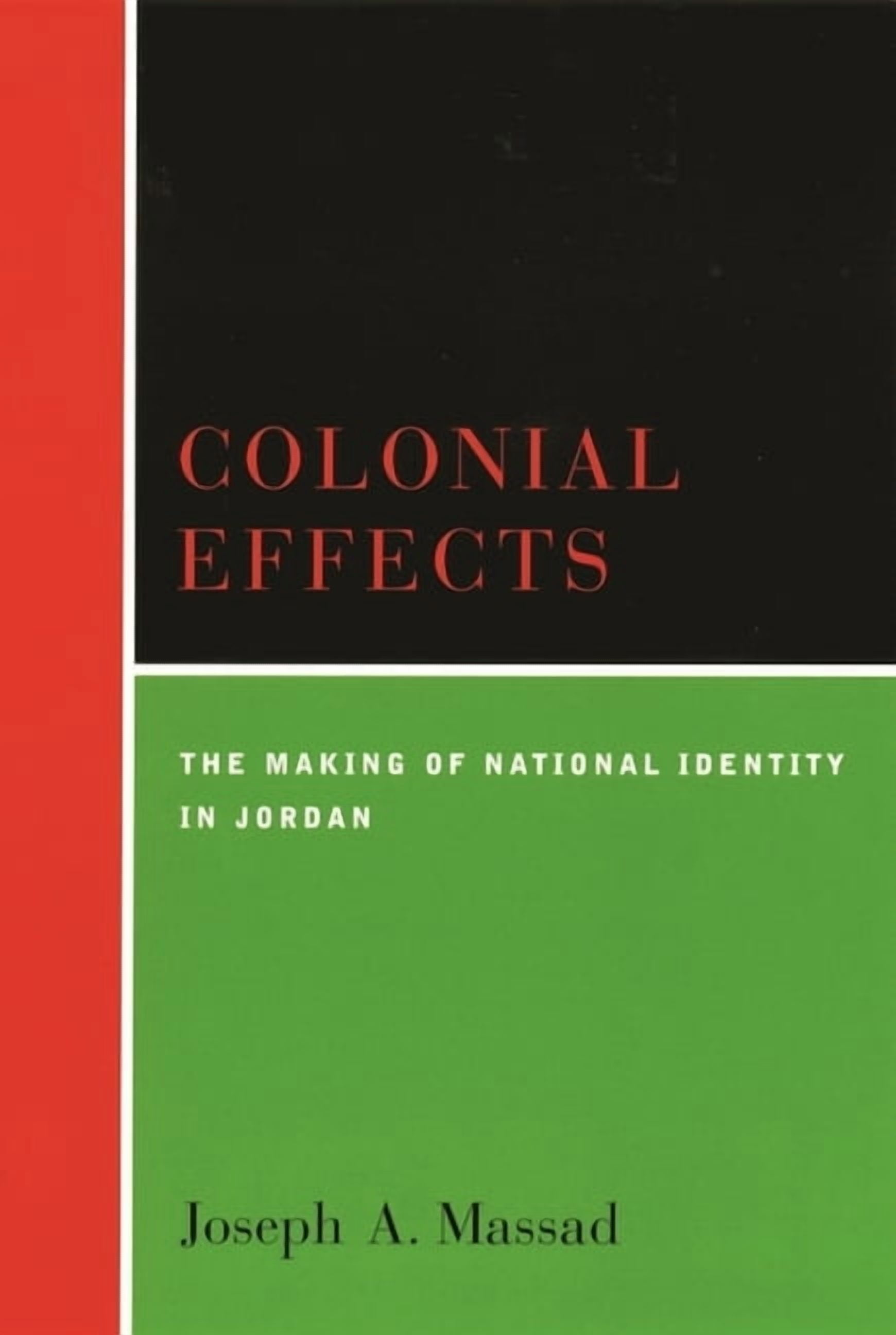 Colonial Effects: The Making of National Identity in Jordan, (Hardcover ...