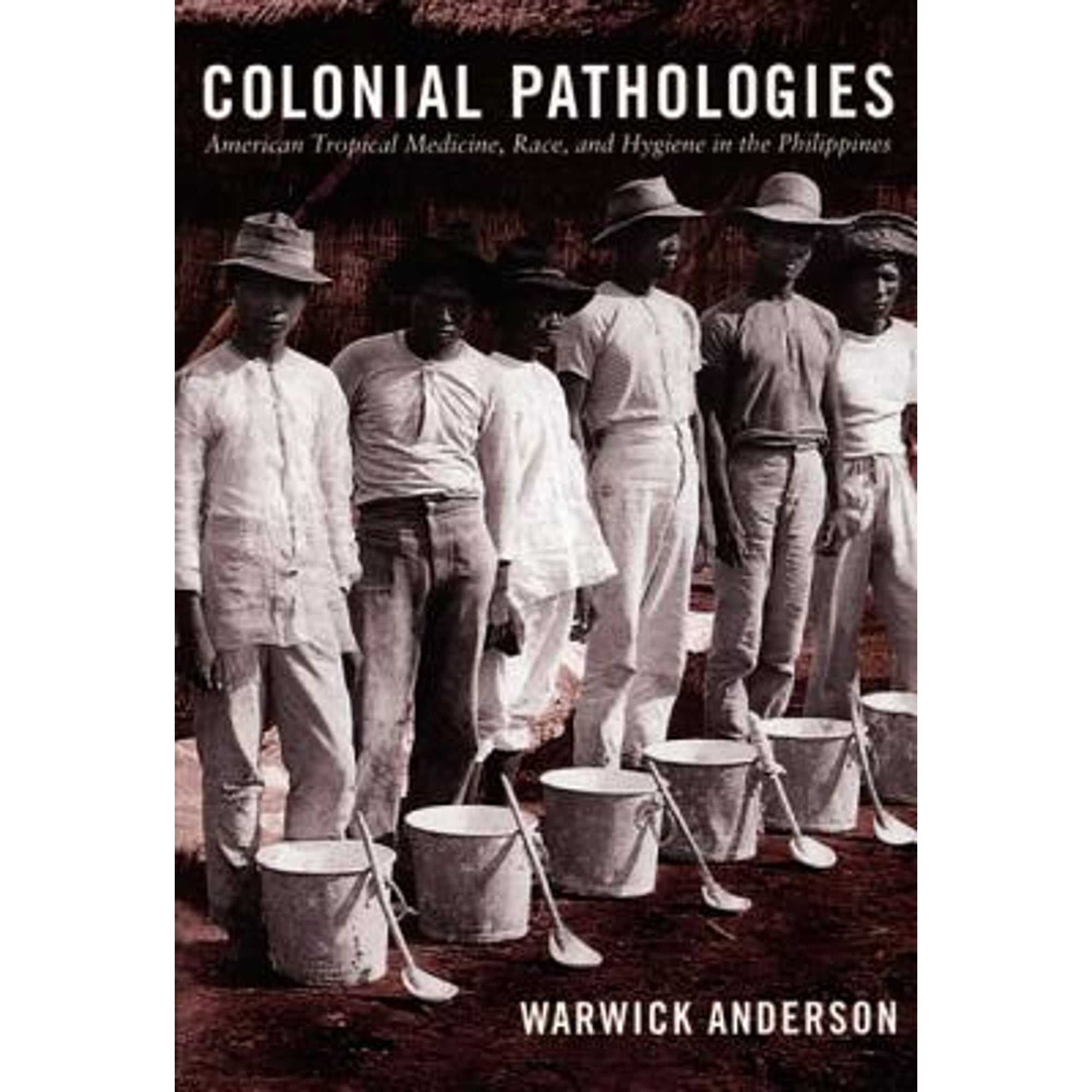 Pre-Owned Colonial Pathologies: American Tropical Medicine, Race, and ...